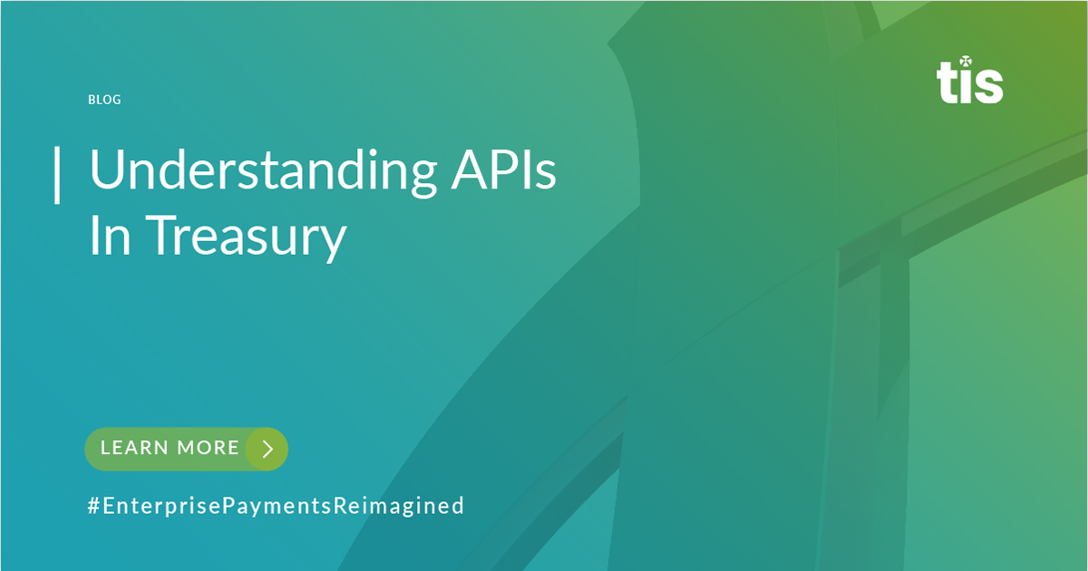 Understanding APIs in Treasury | TIS Blog