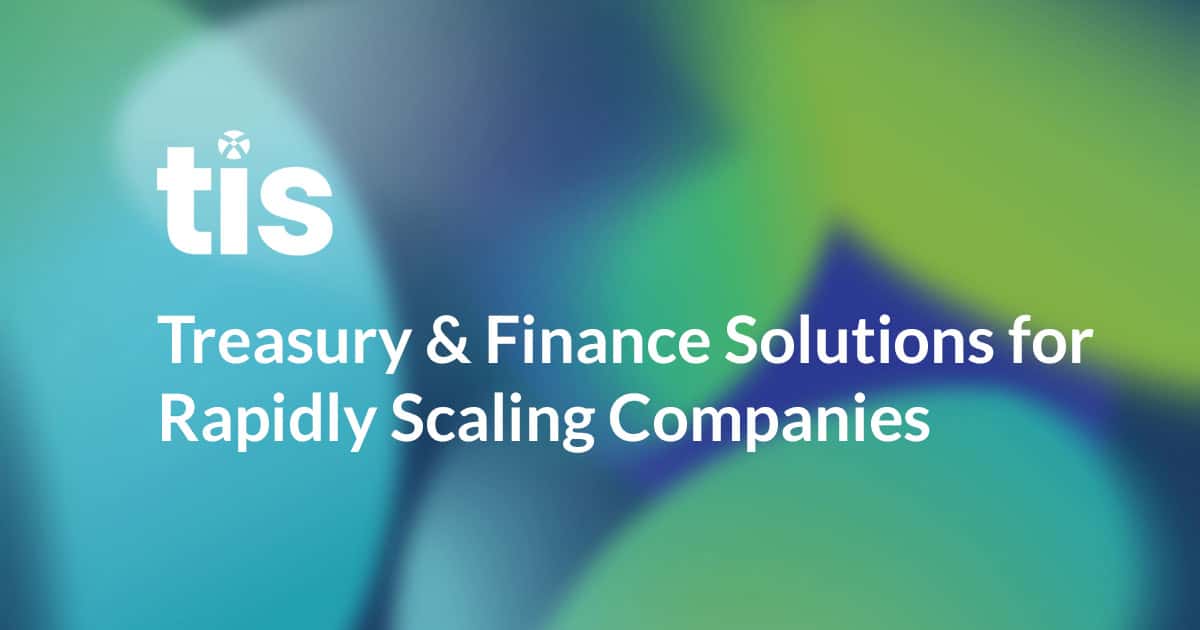 Treasury Solutions for Scaling Companies | TIS Payments & Cashflow