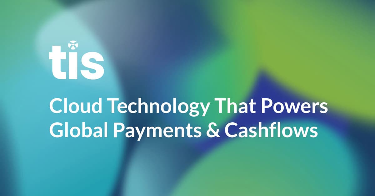 Cloud Based Payments & Cashflow | TIS Platform